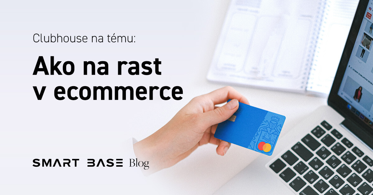 Clubhouse #3: Ako na rast v ecommerce — SmartBase